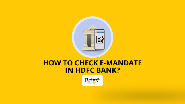 How to Check E-Mandate in HDFC Bank?