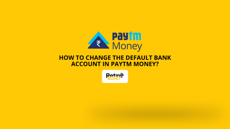 How to Change the Default Bank Account in Paytm Money?