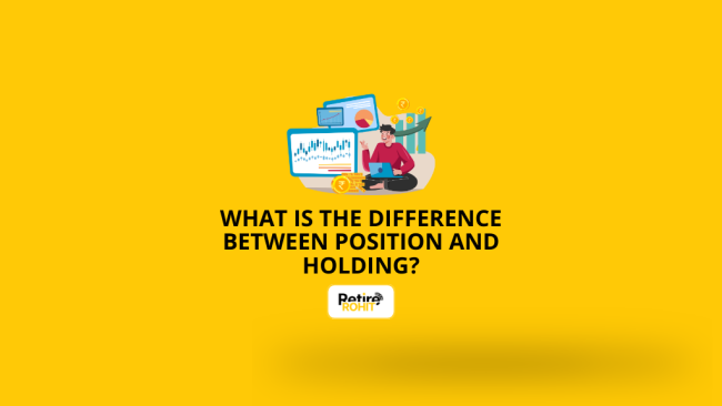What is the Difference between Position and Holding?